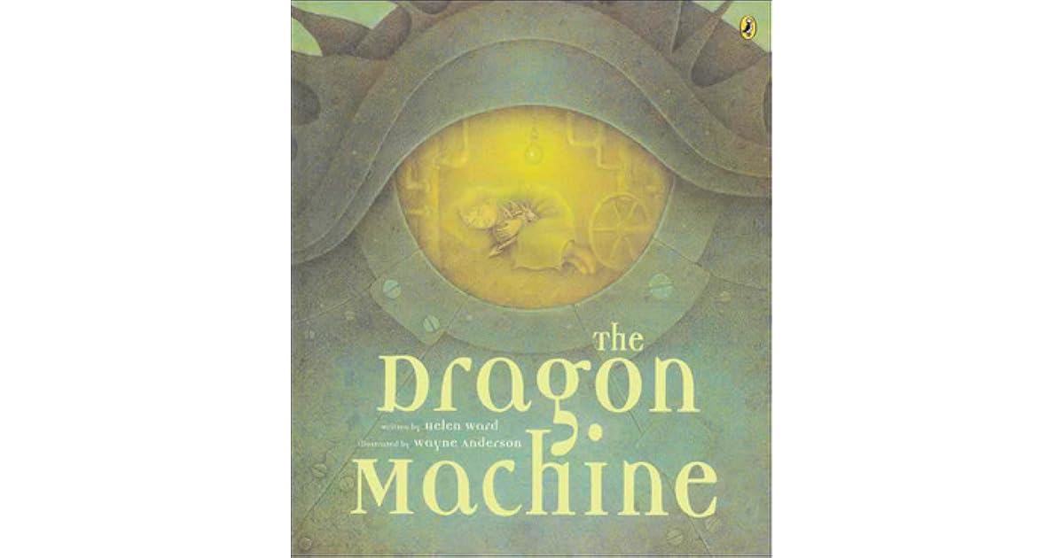 The Dragon Machine by Helen Ward