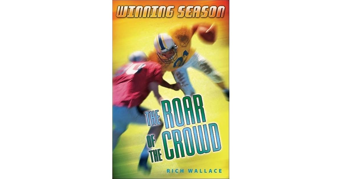The Roar of the Crowd (Winning Season, #1) by Rich Wallace