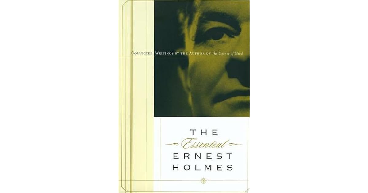 The Essential Ernest Holmes by Jesse Jennings