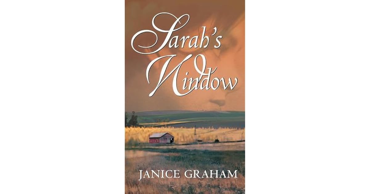 Sarah's Window by Janice Graham