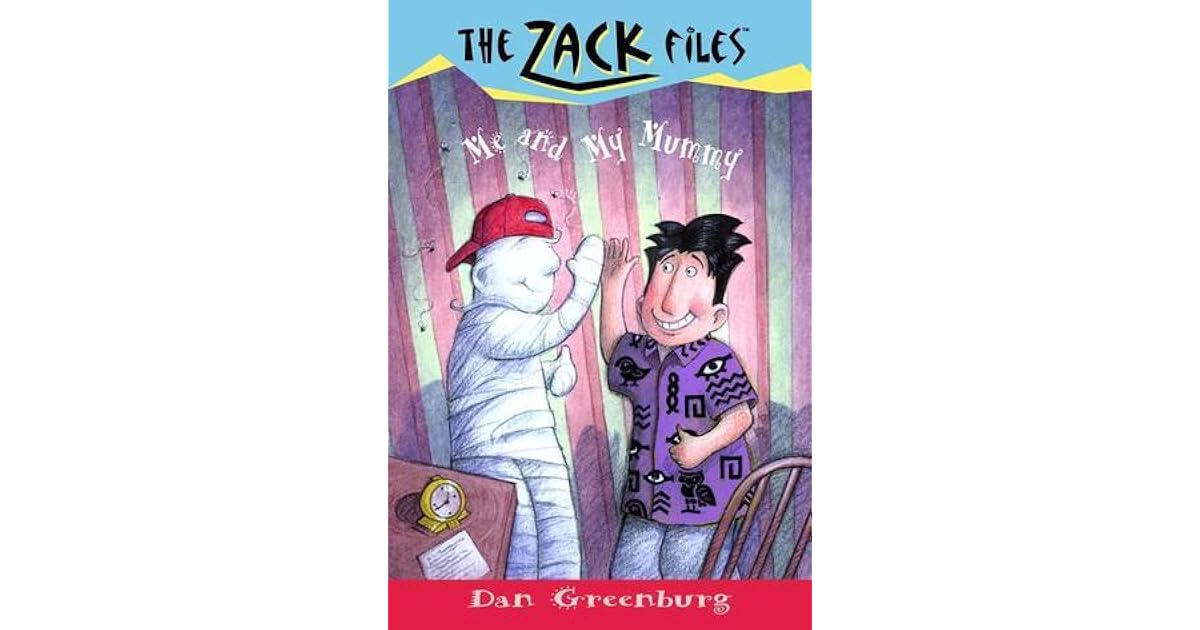 Me and My Mummy (The Zack Files #26) by Dan Greenburg