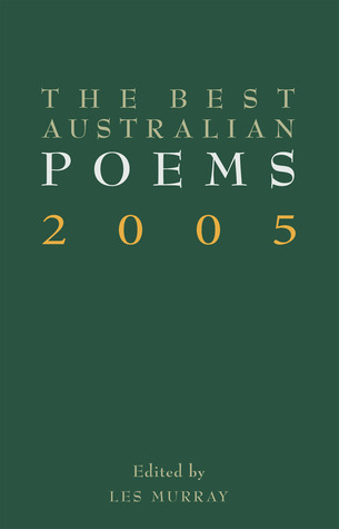 The Best Australian Poems 2005 by Les Murray