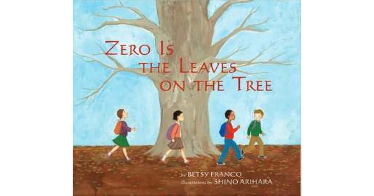 Zero Is the Leaves on the Tree by Betsy Franco