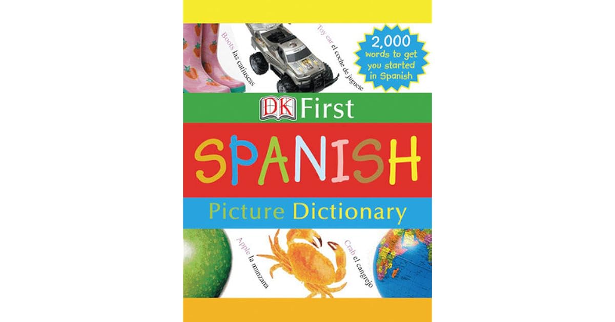 DK First Spanish Picture Dictionary by Hannah Wilson