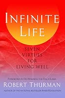 Infinite Life by Robert A.F. Thurman