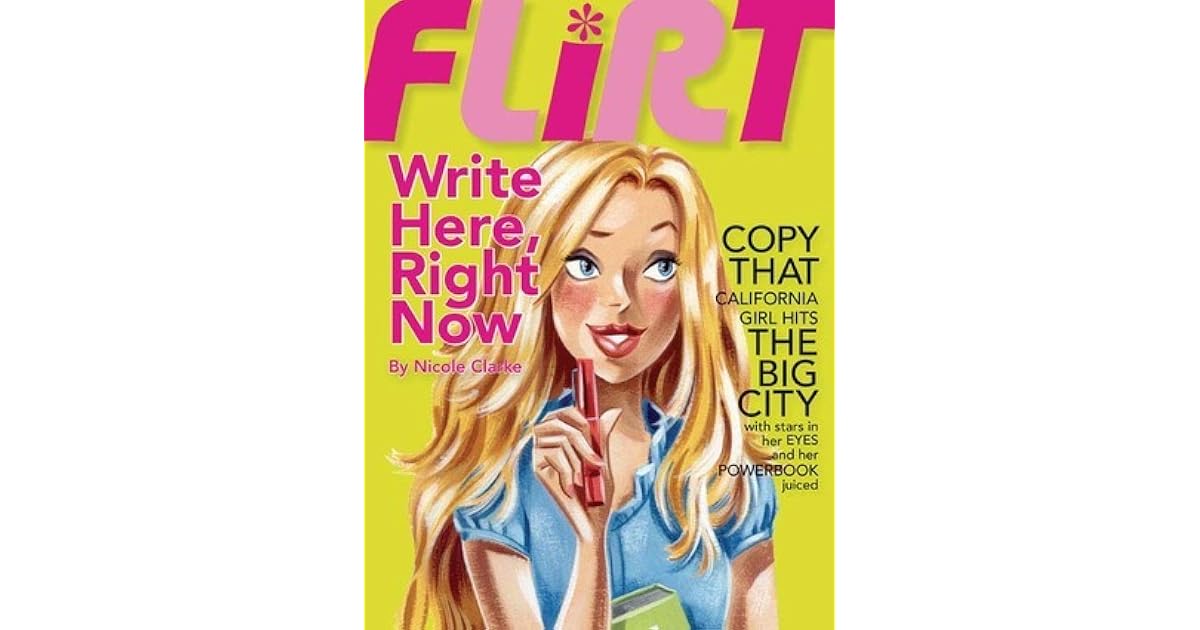 Write Here, Right Now (Flirt, #1) by Nicole Clarke