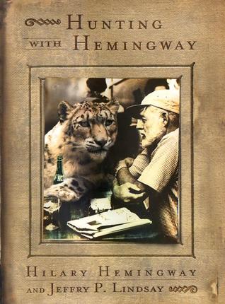 Hunting with Hemingway by Hilary Hemingway