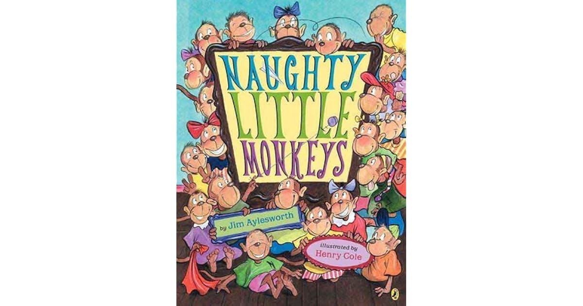 Naughty Little Monkeys by Jim Aylesworth