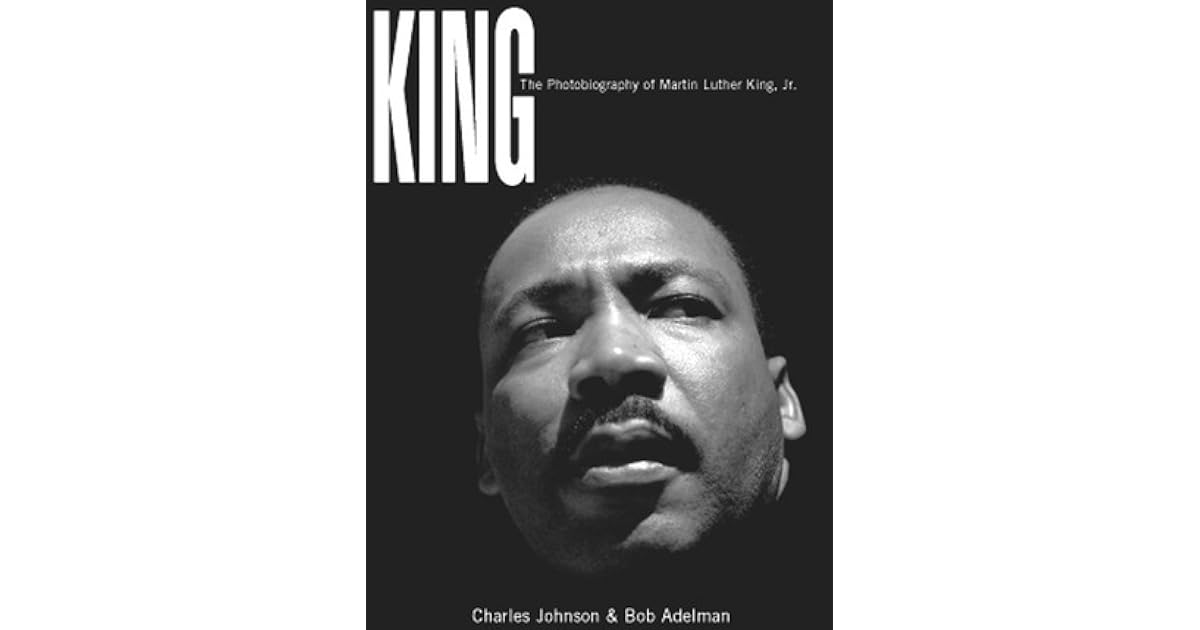 King: A Photobiography of Martin Luther King, Jr. by Charles R. Johnson