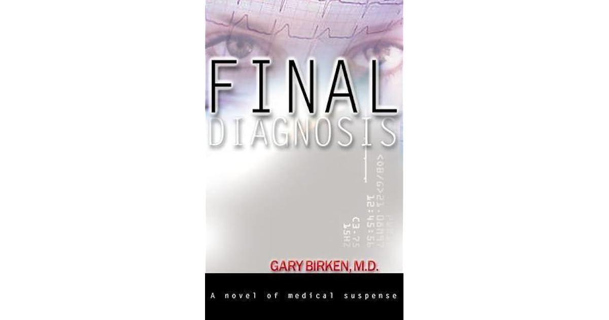 Final Diagnosis by Gary Birken