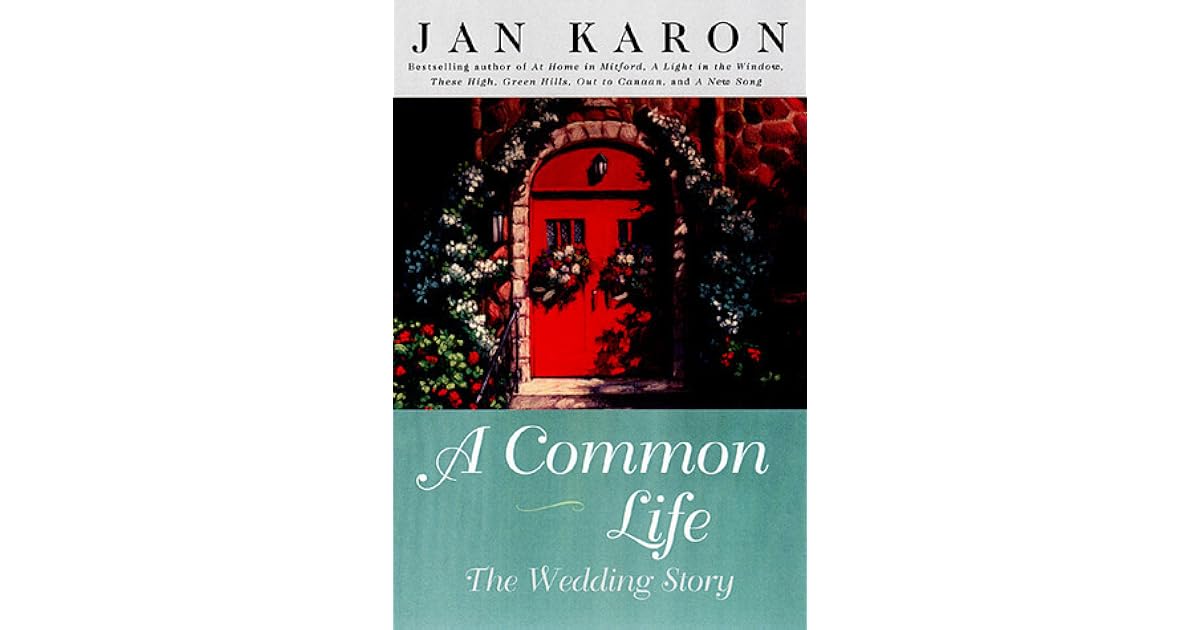 A Common Life: The Wedding Story by Jan Karon