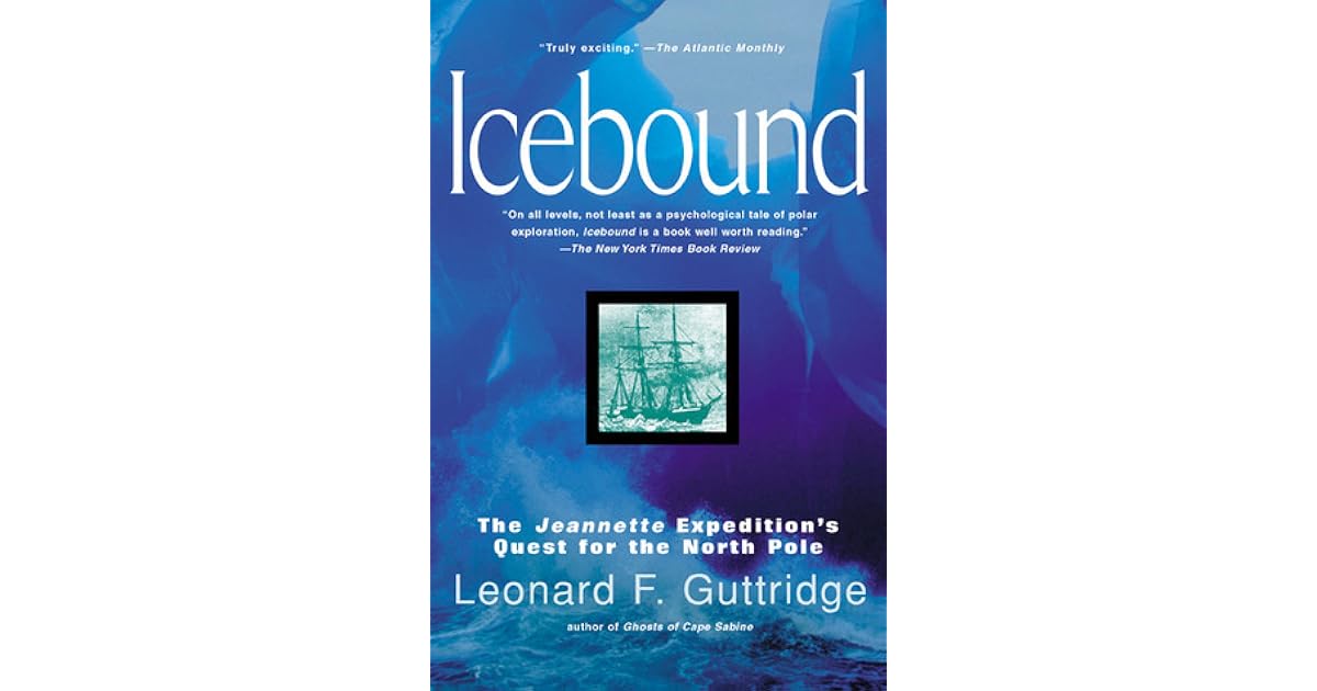 Icebound: the Jeannette Expedition's Quest for the North Pole by ...