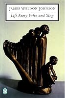 Lift Every Voice and Sing by James Weldon Johnson