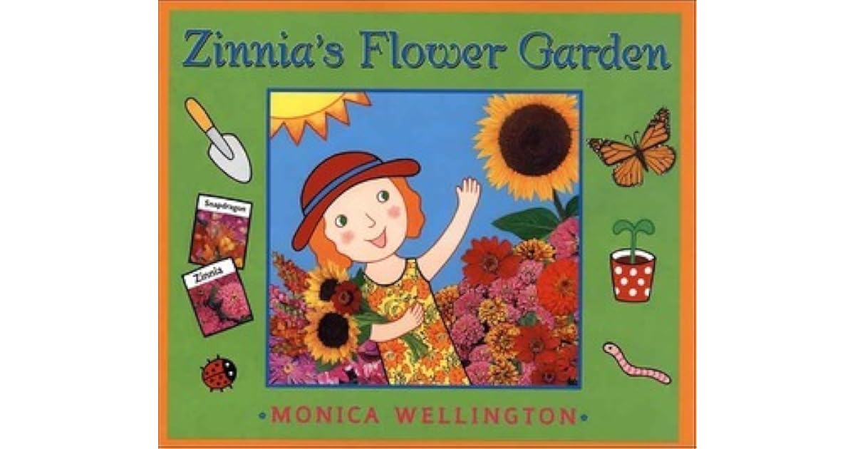Zinnia's Flower Garden by Monica Wellington