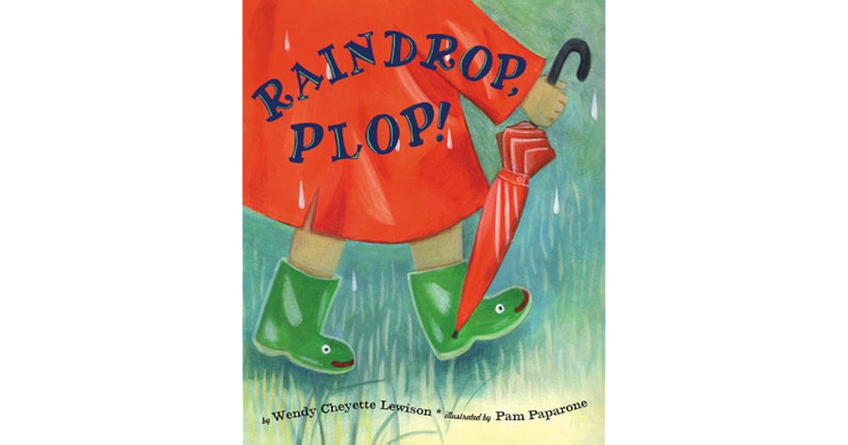 Raindrop, Plop! by Wendy Cheyette Lewison