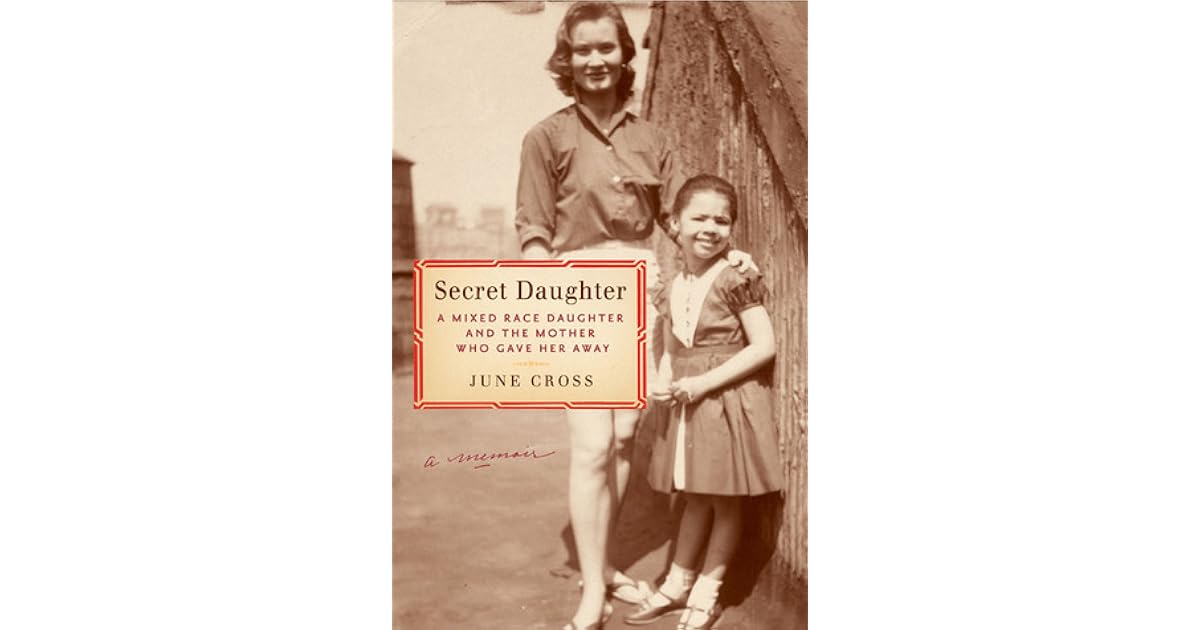 Secret Daughter: A Mixed-Race Daughter and the Mother Who Gave Her Away ...
