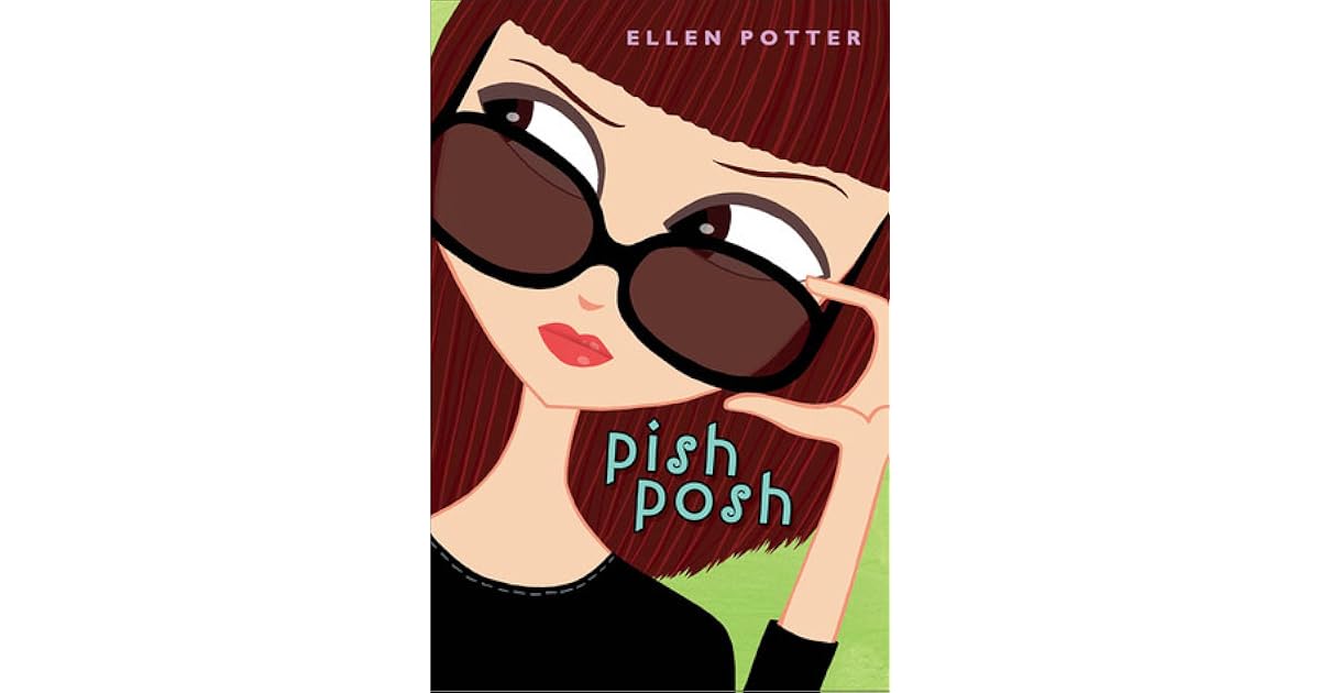 Pish Posh by Ellen Potter