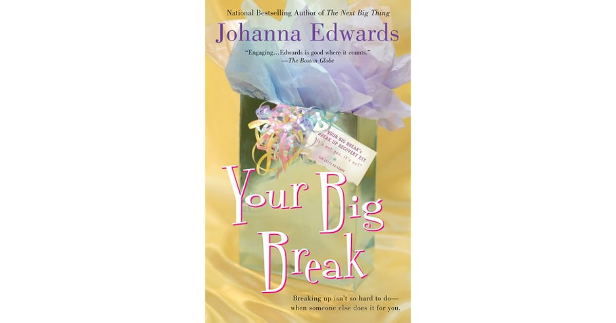 Your Big Break by Johanna Edwards