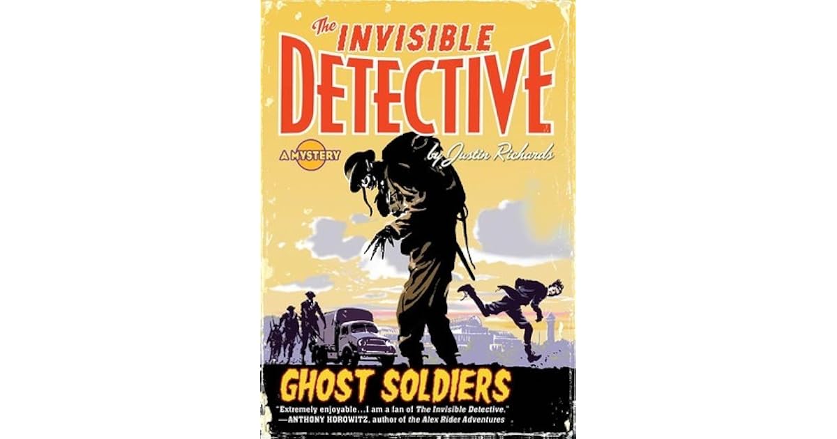 The Invisible Detective: Ghost Soldiers by Justin Richards