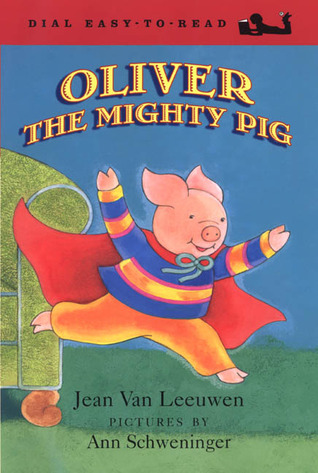 Oliver the Mighty Pig by Jean Van Leeuwen