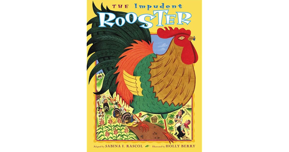 The Impudent Rooster by Sabina I. Rascol