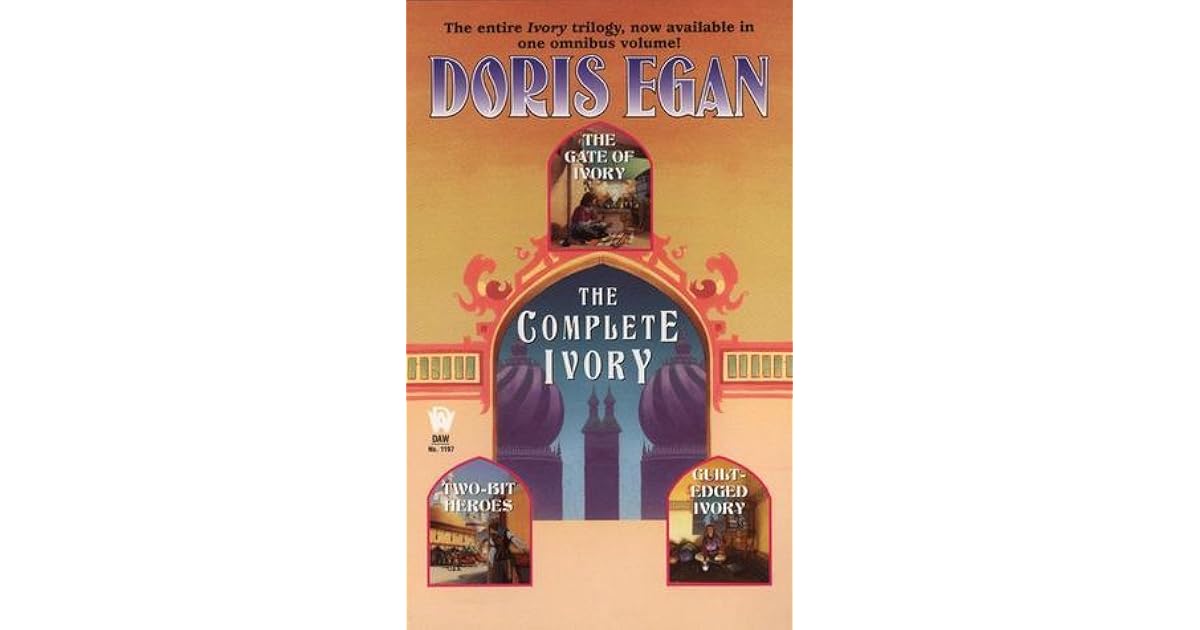 The Complete Ivory (Ivory, #1-3) by Doris Egan