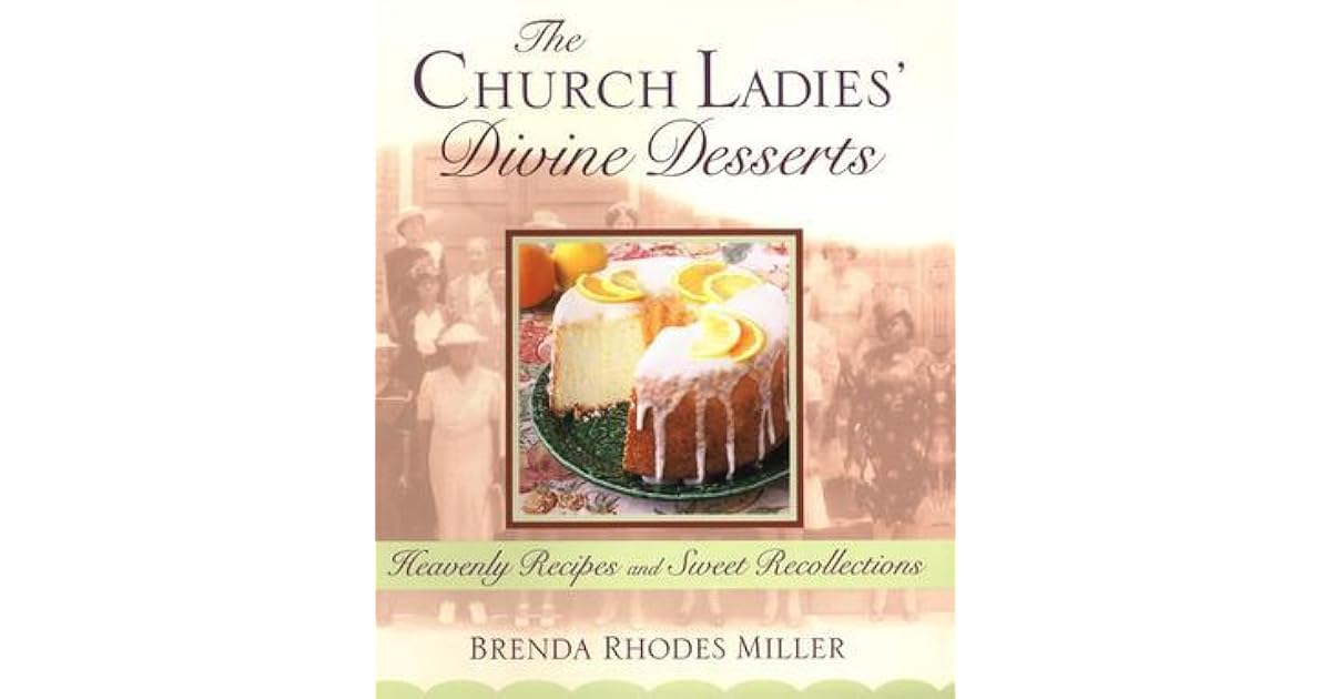 The Church Ladies Divine Desserts by Brenda Rhodes Miller