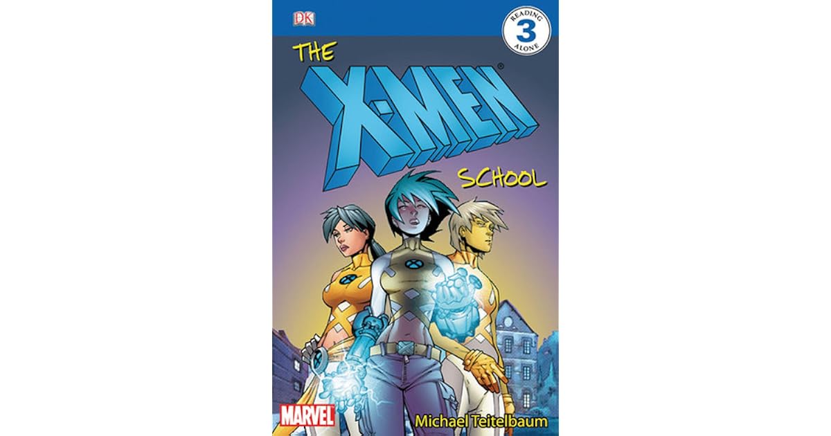 The X-Men School (DK Readers Level 3) by Michael Teitelbaum
