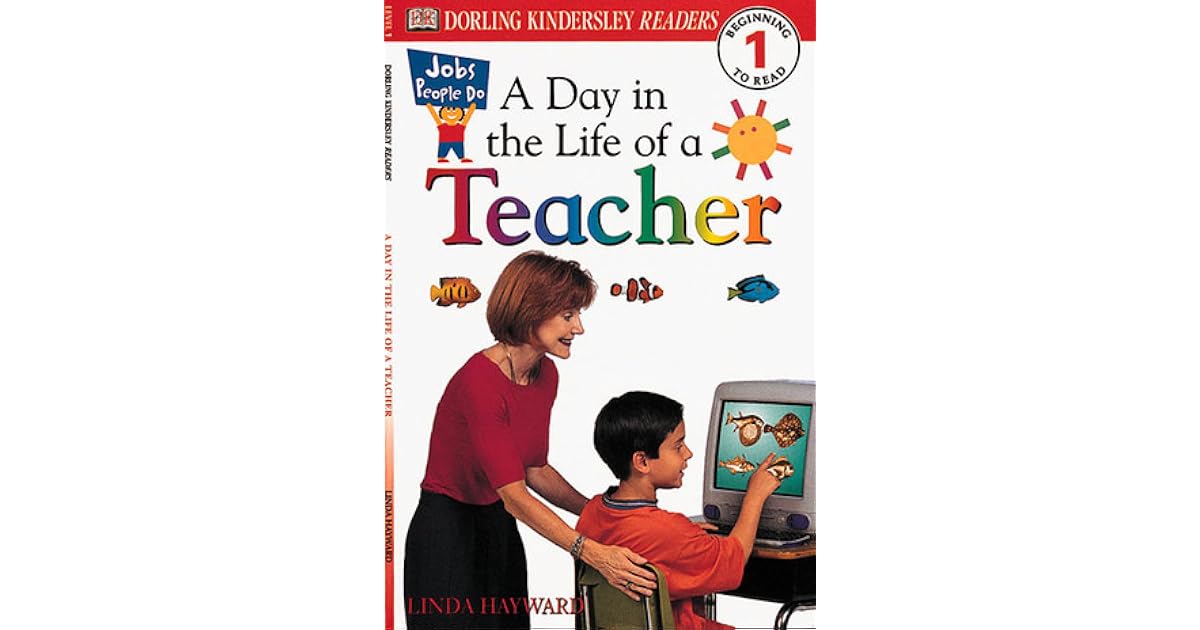 A Day in a Life of a Teacher by Linda Hayward