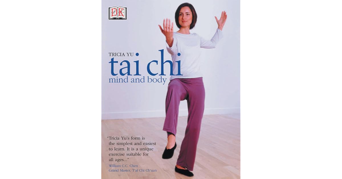 Tai Chi Mind and Body by Tricia Yu