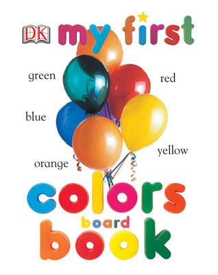 My First Colors Board Book by Angela Wilkes