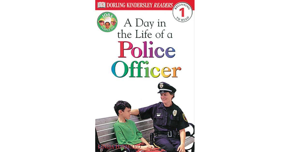 A Day in the Life of a Police Officer by Linda Hayward