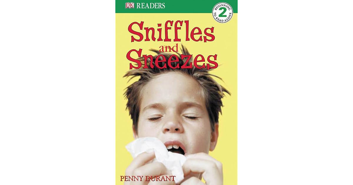 Sniffles and Sneezes (DK Readers L2) by Penny Durant