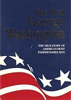 The Real George Washington by Jay A. Parry