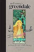 Neil Young's Greendale by Joshua Dysart