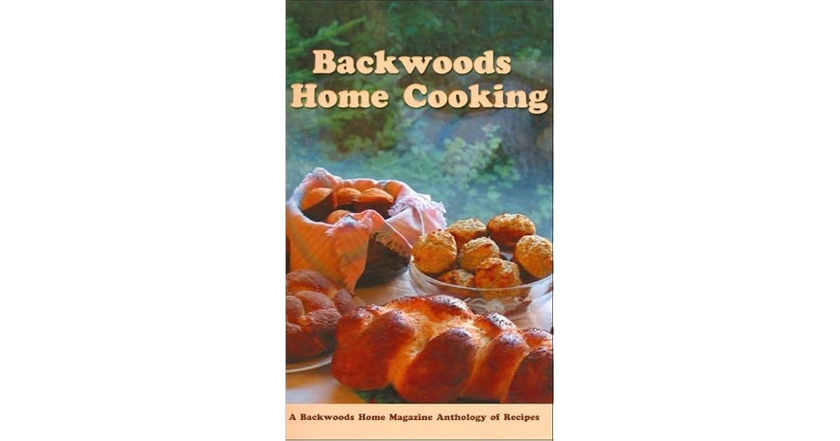 Backwoods Home Cooking by Backwoods Home Magazine