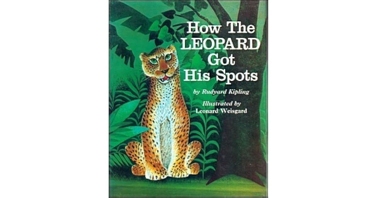 How the Leopard Got His Spots by Rudyard Kipling