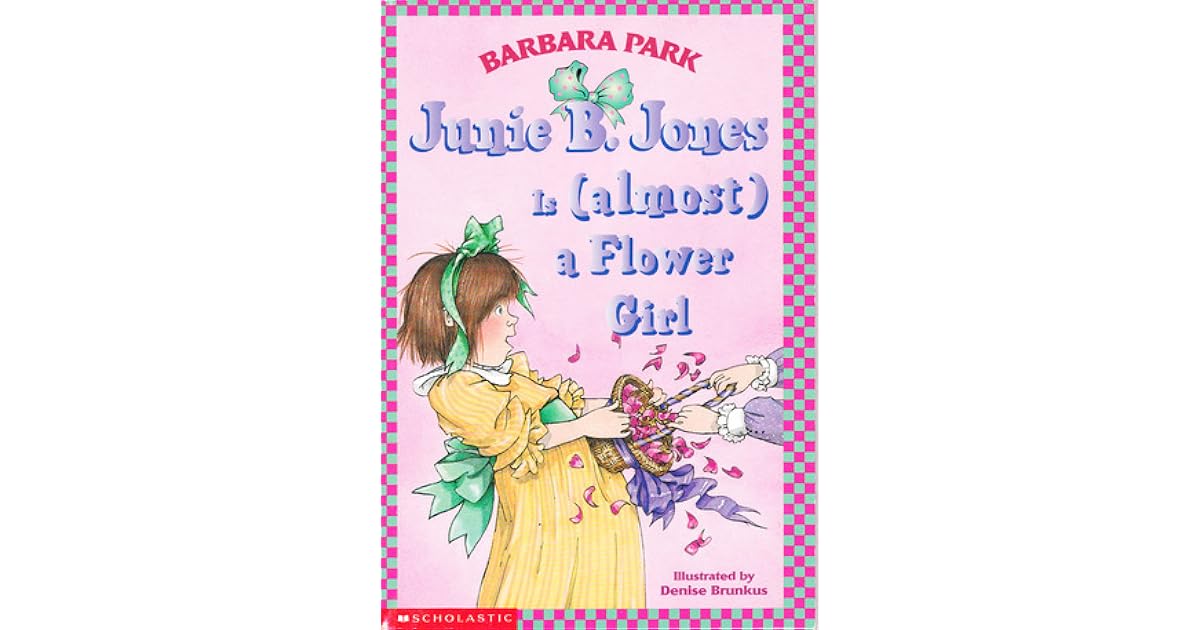 Junie B Jones Is Almost A Flower Girl Reading Level | Best Flower Site