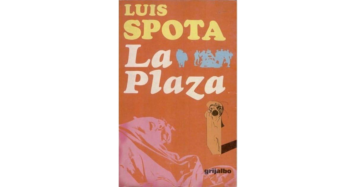 La Plaza by Luis Spota