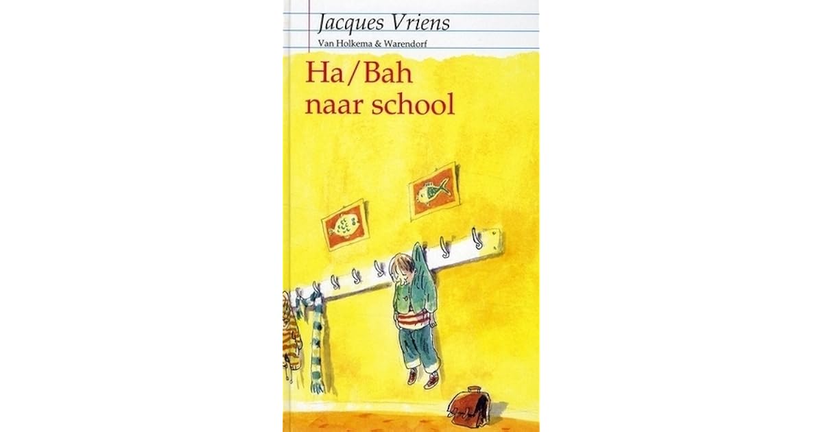 Ha/Bah naar school by Jacques Vriens