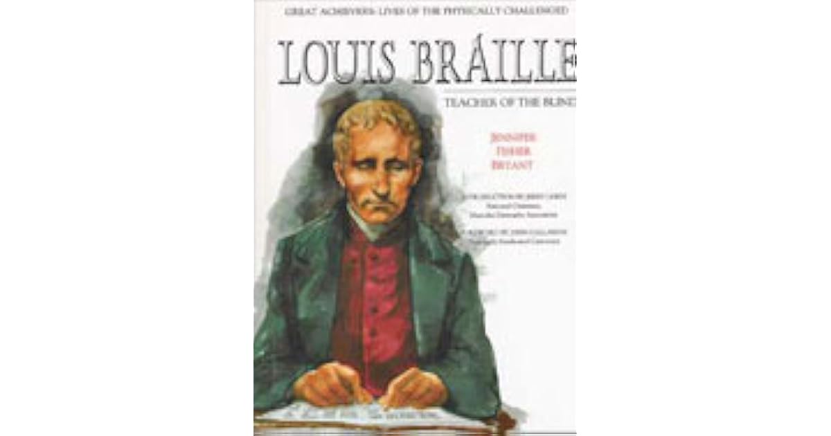 Louis Braille: Inventor by Jen Bryant