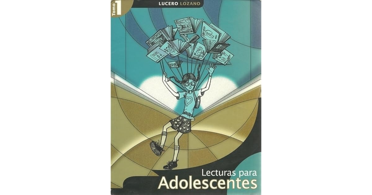 Lecturas para Adolescentes (Tomo 1) by Lucero Lozano