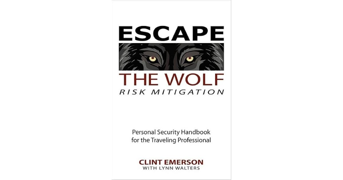 Escape The Wolf: A Security Handbook for Traveling Professionals by ...