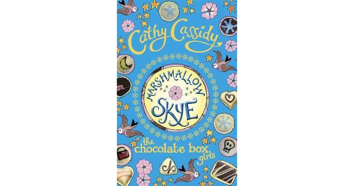 Marshmallow Skye (The Chocolate Box Girls, #2) by Cathy Cassidy