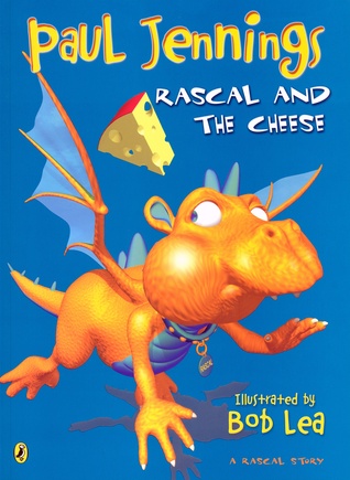 Rascal and the Cheese (Rascal the Dragon, #6) by Paul Jennings