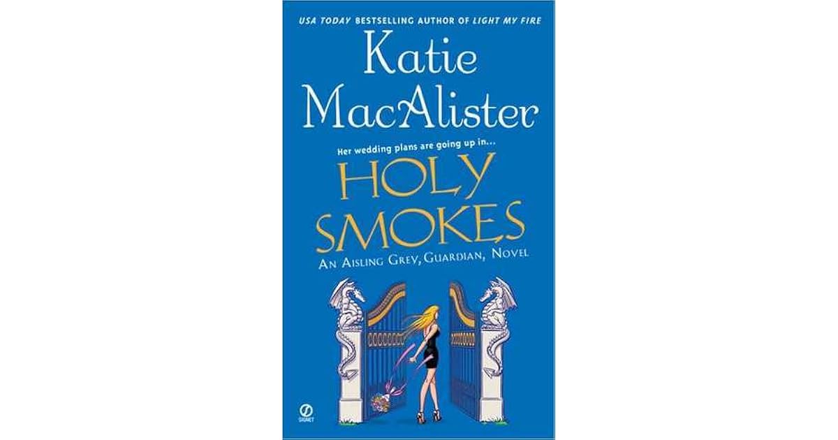 Holy Smokes (Aisling Grey, #4) by Katie MacAlister