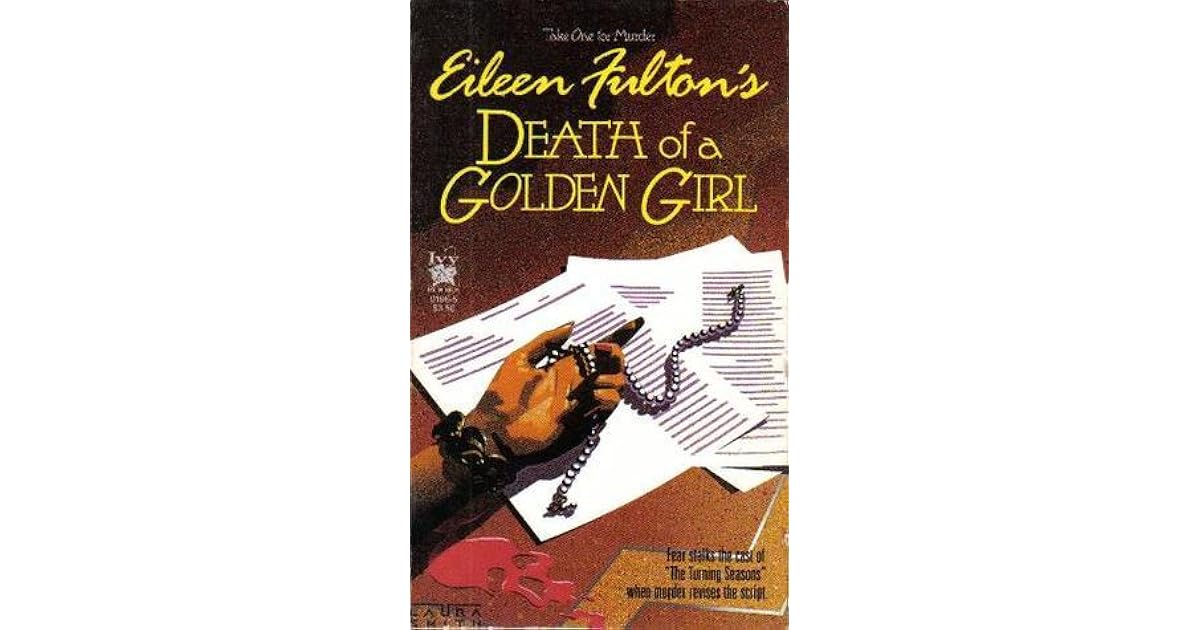 Death of a Golden Girl (Take One for Murder, #2) by Eileen Fulton