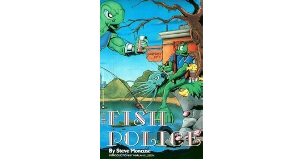 Fish Police: A by Steve Moncuse