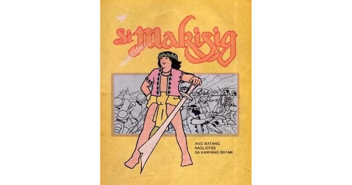 Si Makisig: Ang Batang Nagligtas sa Kanyang Bayan by Lamberto E. Antonio