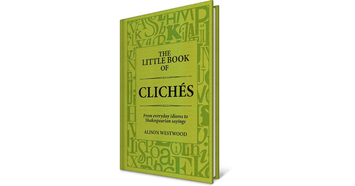 The Little Book Of Clichés by Alison Westwood